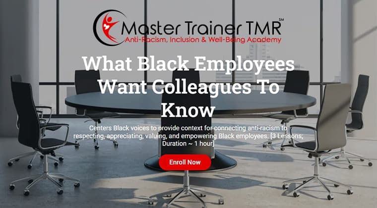 Course-Image-What-Black-Employees-Want-Colleagues-To-Know | Master Trainer TMR Well-Being ...